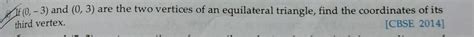 18 If 0 3 And 0 3 Are The Two Vertices Of An Equilateral Triangle Find The Coordinates Of