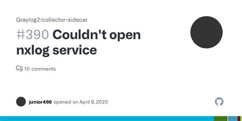 Couldnt Open Nxlog Service · Issue 390 · Graylog2collector Sidecar
