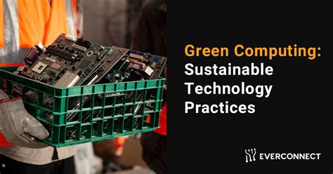 green computing sustainable technology practices everconnect