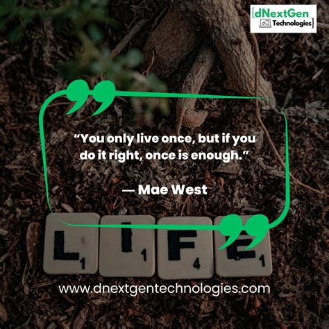 Dnextgen Technologies On Linkedin Motivationmonday Lifequotesdaily Maewest Liveboldly