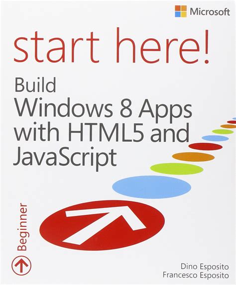 Start Here Build Windows 8 Apps With Html5 And Javascript Esposito