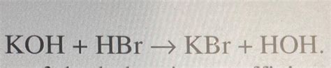 Solved Koh Hbr→kbr Hoh