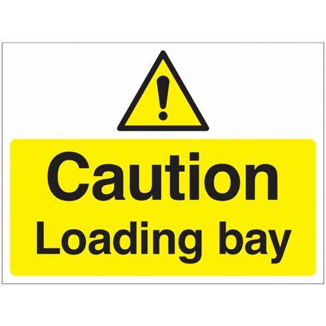 Caution Loading Bay Signs Caution Loading Bay Signage