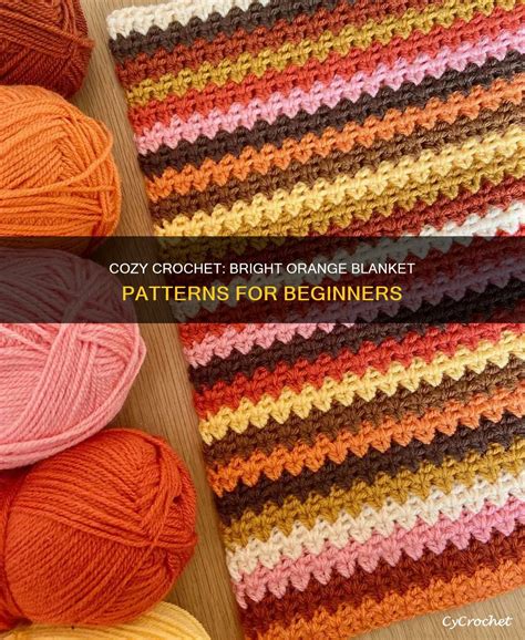 Cozy Crochet Bright Orange Blanket Patterns For Beginners Cycrochet