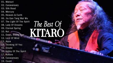 Kitaro Greatest Hits The Best Of Kitaro Best Instrument Music Youtube