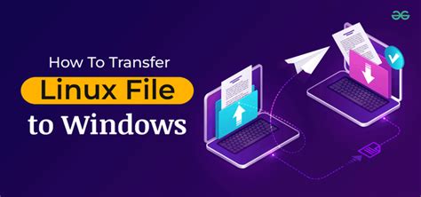 How To Transfer File From Linux To Windows GeeksforGeeks