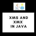 Xms And Xmx Parameters In Java Optimize Memory Allocation Javagyansite