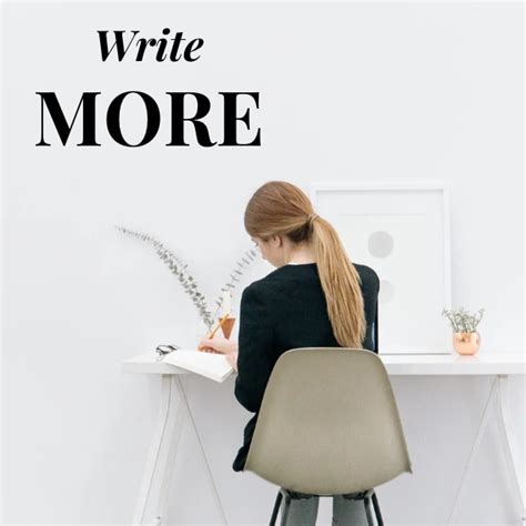 How To Write More 10 Ideas To Rekindle The Writer In You