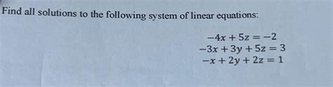 Solved Find All Solutions To The Following System Of Linear