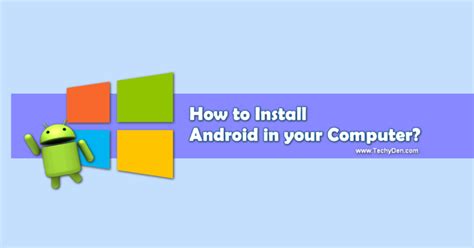 How To Install Android On PC Ultimate Step By Step Guide