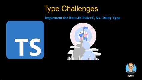 Type Challenges Implement The Built In Pick Utility Type Javascript In Plain English
