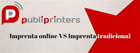 Imprenta Online Vs Imprenta Tradicional Publiprinters