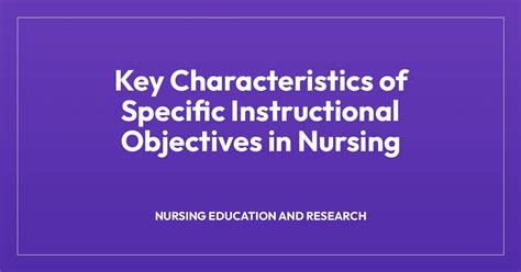 Key Characteristics Of Specific Instructional Objectives In Nursing