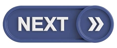 Premium Photo Next Button Continue Button 3d Illustration