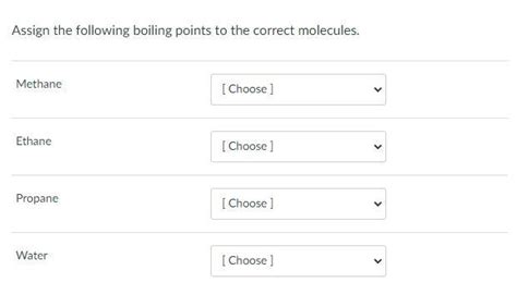solved assign the following boiling points to the correct
