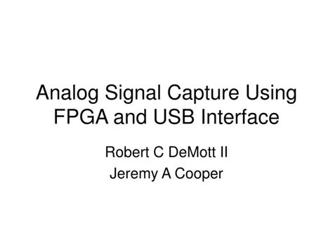 PPT Analog Signal Capture Using FPGA And USB Interface PowerPoint Presentation ID