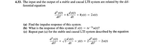 Solved 33 The Input And The Output Of A Stable And Causal