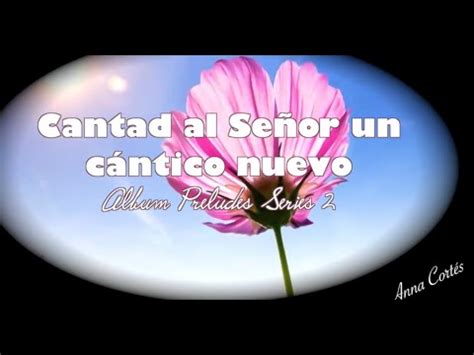 Cantad Al Se Or Un C Ntico Nuevo Album Preludes Series Youtube
