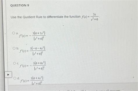 Solved Question 9 Use The Quotient Rule To Differentiate The