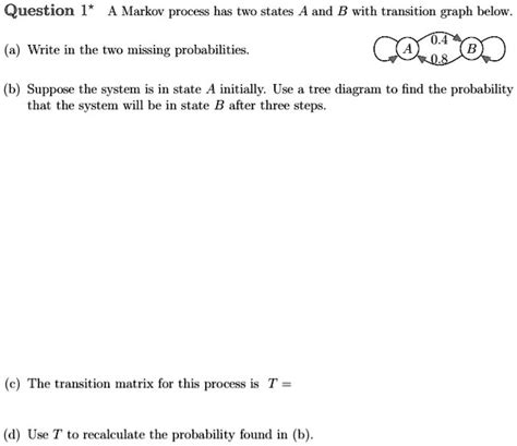 Solved Question 1 Markov Process Has Two States A And B With