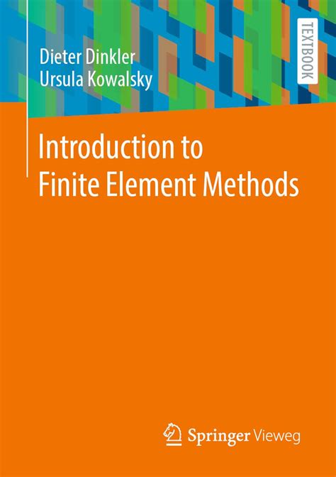 Introduction To Finite Element Methods 9783658427412