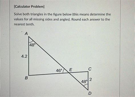 Solved Calculator Problem Solve Both Triangles In The Chegg