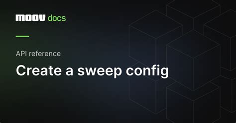 create a sweep config moov documentation