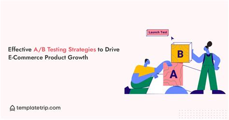 Effective A B Testing Strategies To Drive Ecommerce Growth