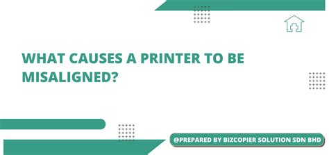 What Causes A Printer To Be Misaligned Bizcopier Solutions Sdn Bhd