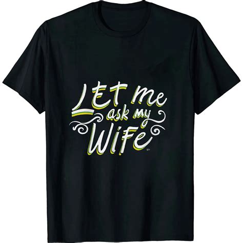 Jeuxus Mens Let Me Ask My Wife Funny Husband T Shirt