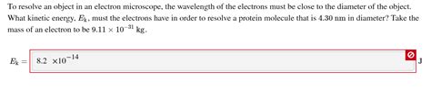 Solved To Resolve An Object In An Electron Microscope The