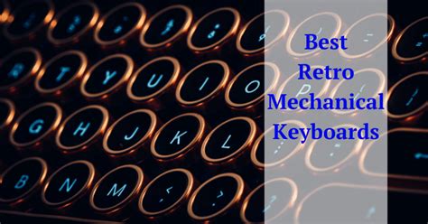 Top 5 Best Retro Mechanical Keyboard In 2022 All Tech Queries Artofit
