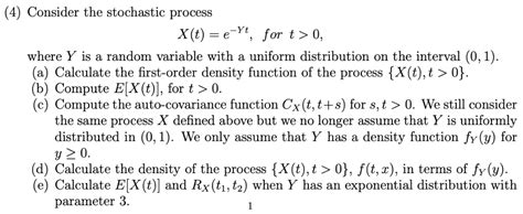 Solved 4 Consider The Stochastic Process X T E Yt For Chegg