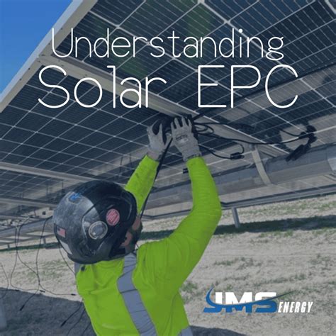 Understanding Solar Epc The Complete Guide To Engineering Procurement And Construction Jms