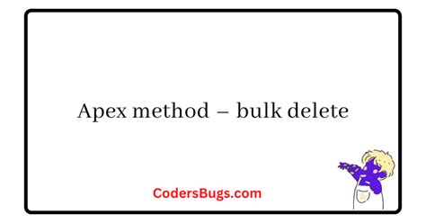Apex Method Bulk Delete Codersbugscom