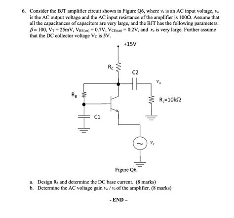 6 Consider The BJT Amplifier Circuit Shown In Figure Q6 Where Vs Is An AC Input Voltage Vo Is
