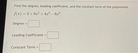 Solved Find The Degree Leading Coefficient And The