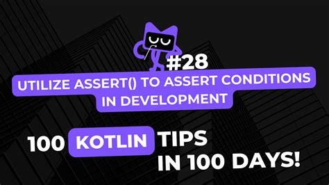 Kotlin Tip 28 Use Assert To Assert Conditions In Development— 100