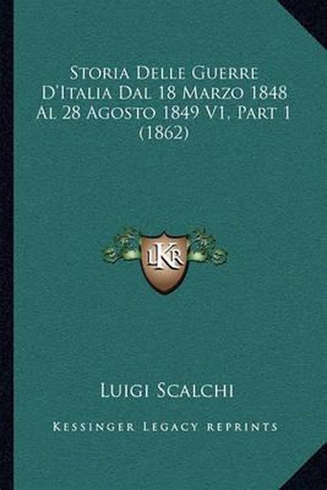 Storia Delle Guerre Ditalia Dal 18 Marzo 1848 Al 28 Agosto 1849 V1