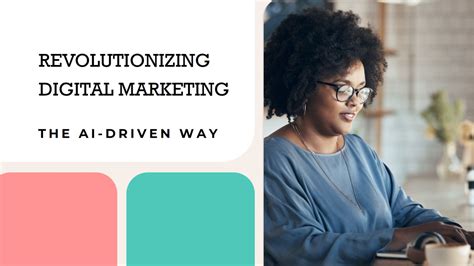 Ai Driven Digital Marketing Revolutionizing The Industry