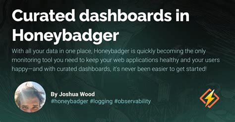 Curated Dashboards In Honeybadger Honeybadger Developer Blog
