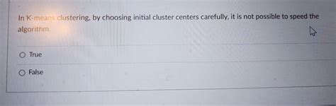 Solved In K Means Clustering By Choosing Initial Cluster
