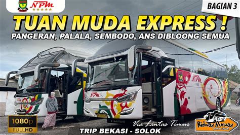TUAN MUDA EXPRESS OVERTAKE PANGERAN PALALA SEMBODO ANS I TRIP NPM