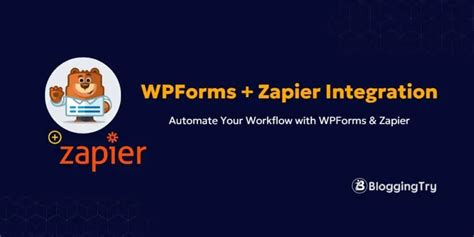 How To Make Life Easier With Wpforms And Zapier Automate Your Work In 3 Easy Steps