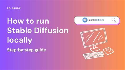 How To Run Stable Diffusion Locally The Ultimate Guide Pc Guide