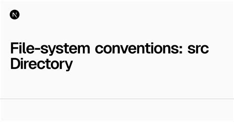 File System Conventions Src Directory Next Js
