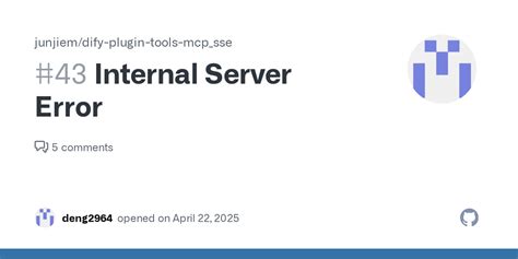 Internal Server Error · Issue 43 · Junjiemdify Plugin Tools Mcpsse · Github