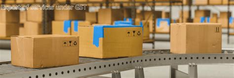 Impact Of GST On Export Of Services Under GST Taxcom