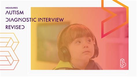 Autism Diagnostic Interview Revised Explanation