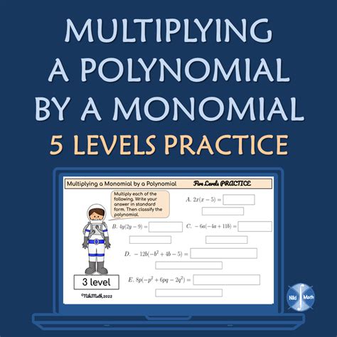 Multiplying A Polynomial By A Monomial 5 Levels Practice Teaching Resources